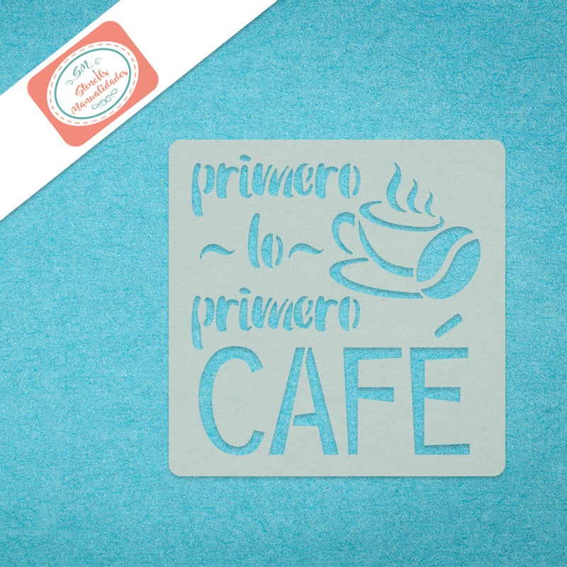 PRIMERO CAFÉ -Stencil, plantilla decorativa – SD Stencils Decorativos